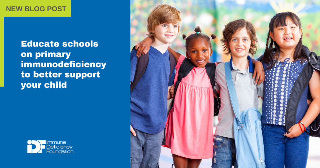 Educate schools on primary immunodeficiency to better support your ...