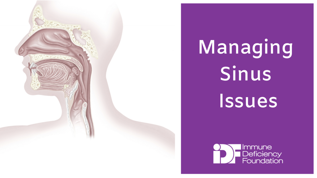 Managing sinus issues | Immune Deficiency Foundation
