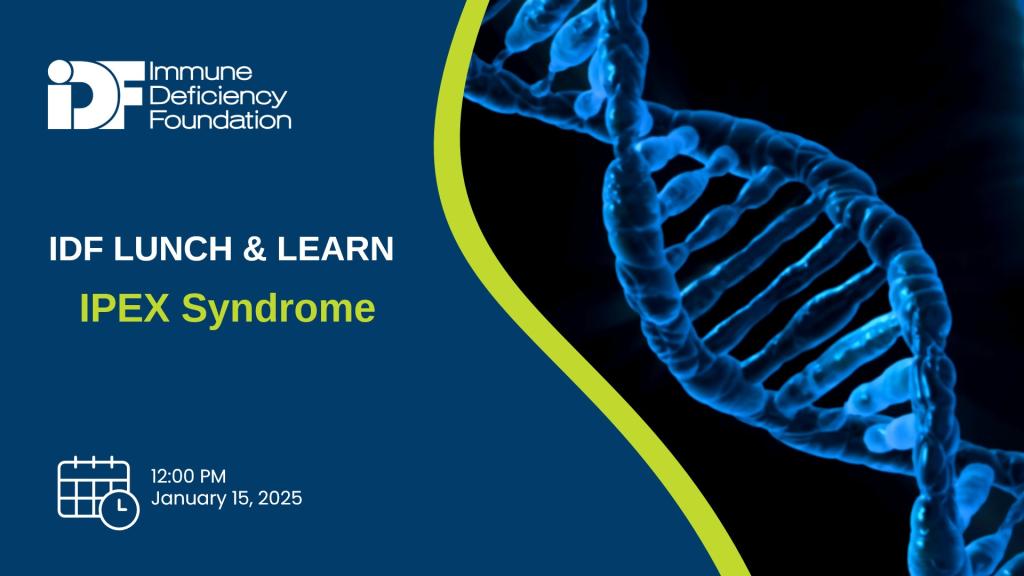 Lunch & Learn: IPEX syndrome | Immune Deficiency Foundation